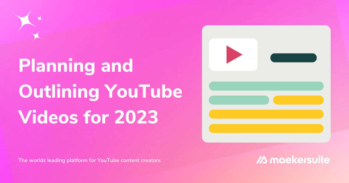 Planning and Outlining YouTube Videos for 2023 | Maekersuite